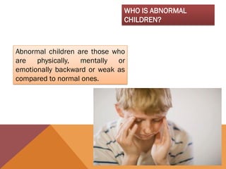 Abnormal children | PPT