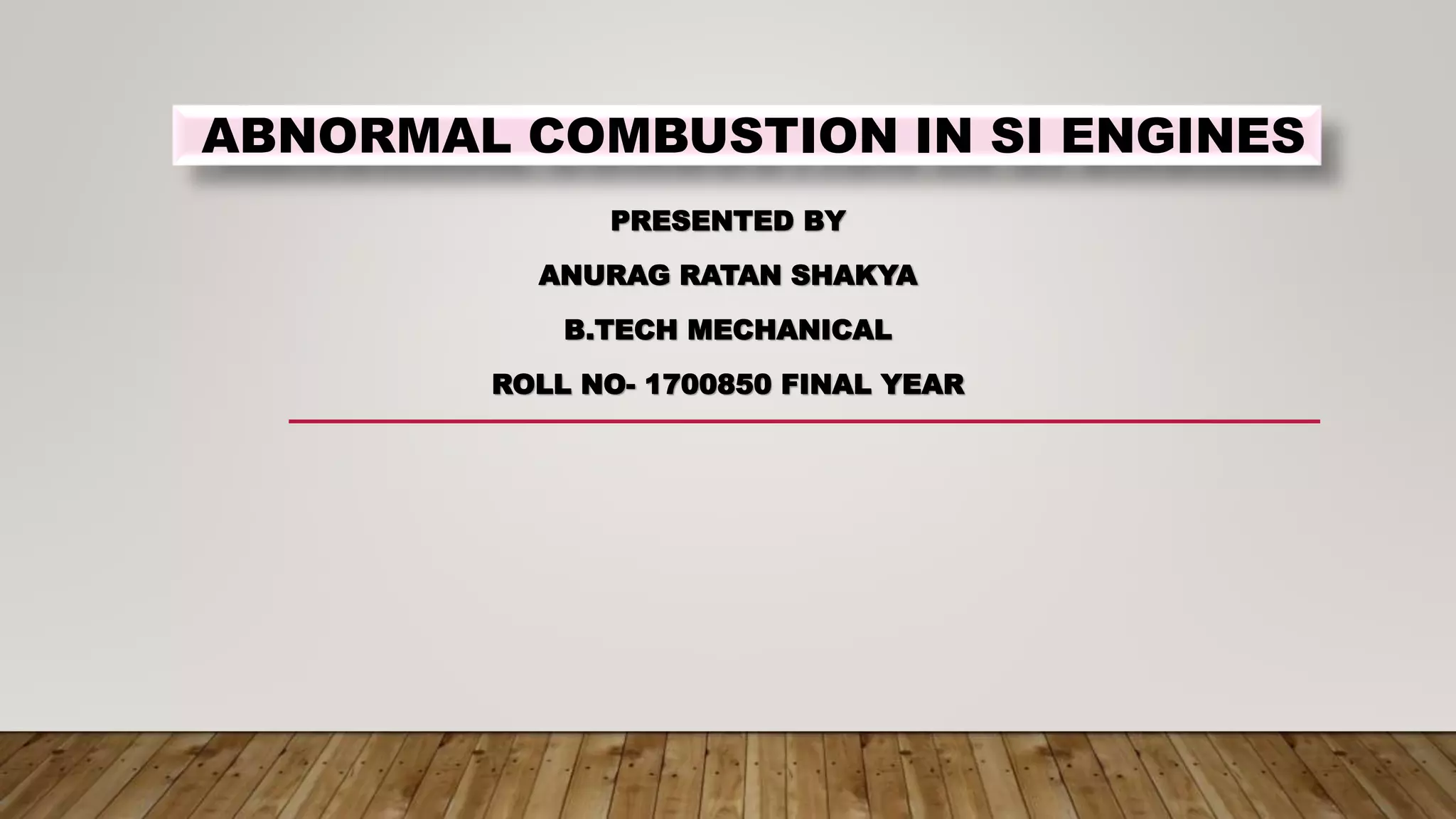 Abnormal combustion in si engines ppt ic engine | PPTX