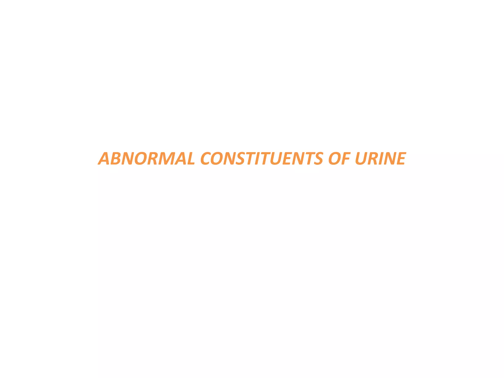 Abnormal constituents of urine | PPT