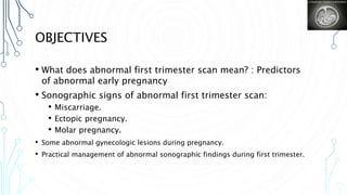 Abnormal first trimester scan | PPTX