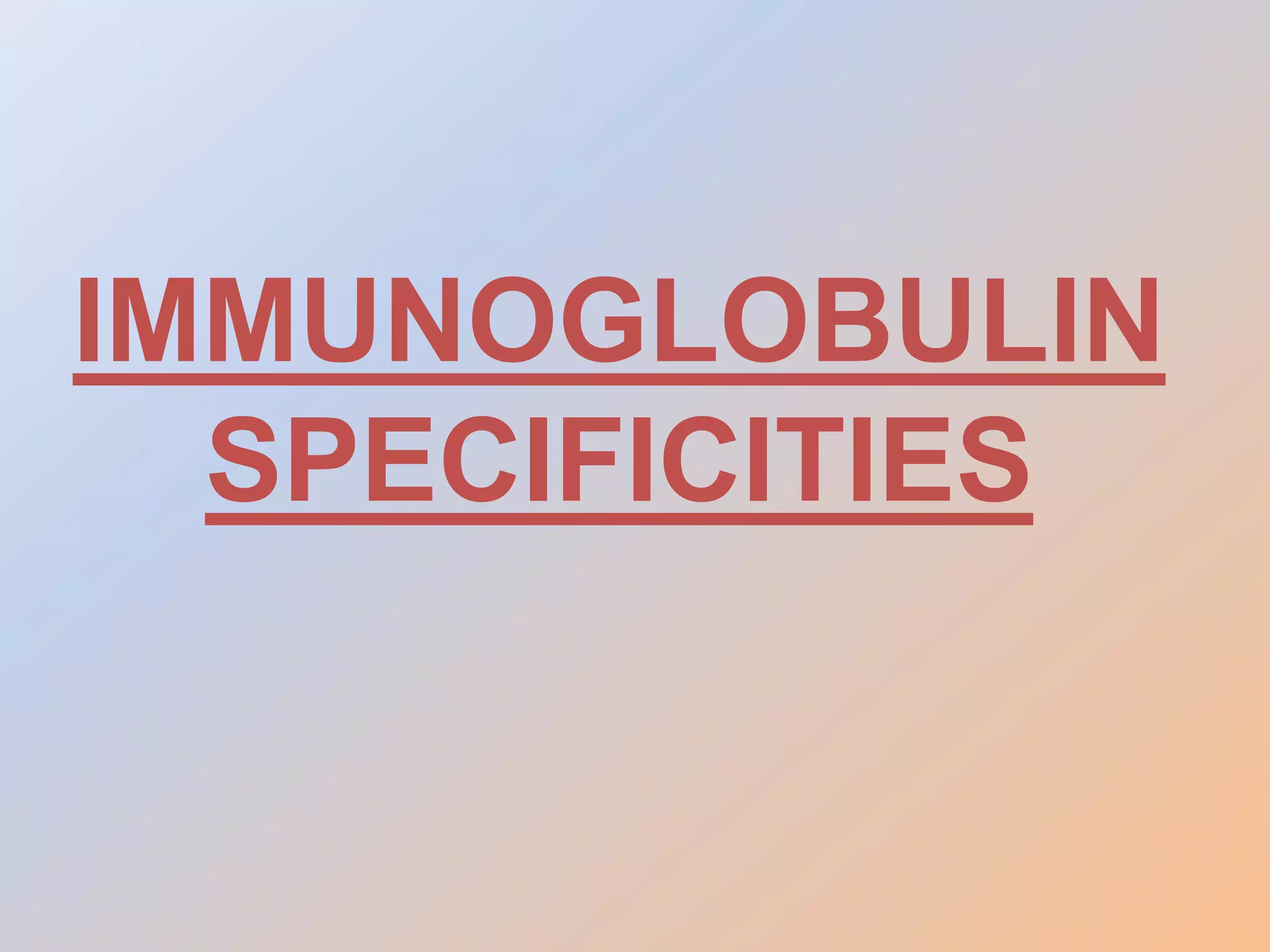 Abnormal immunoglobulins and immunoglobulin specificities (1) | PPTX