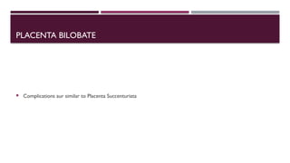 Abnormalities of placenta and cord obg x | PPTX
