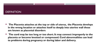Abnormalities of placenta and cord obg x | PPTX