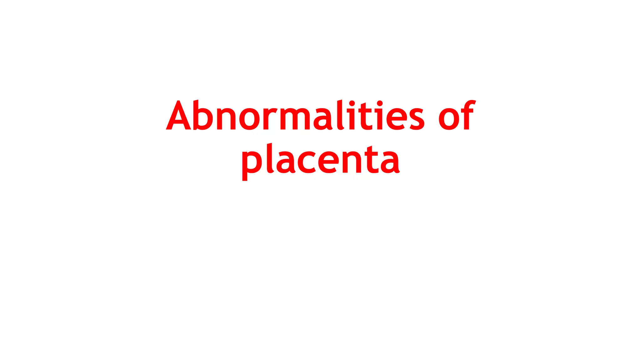 Abnormalities of placenta_cord_and_membrane | PPTX