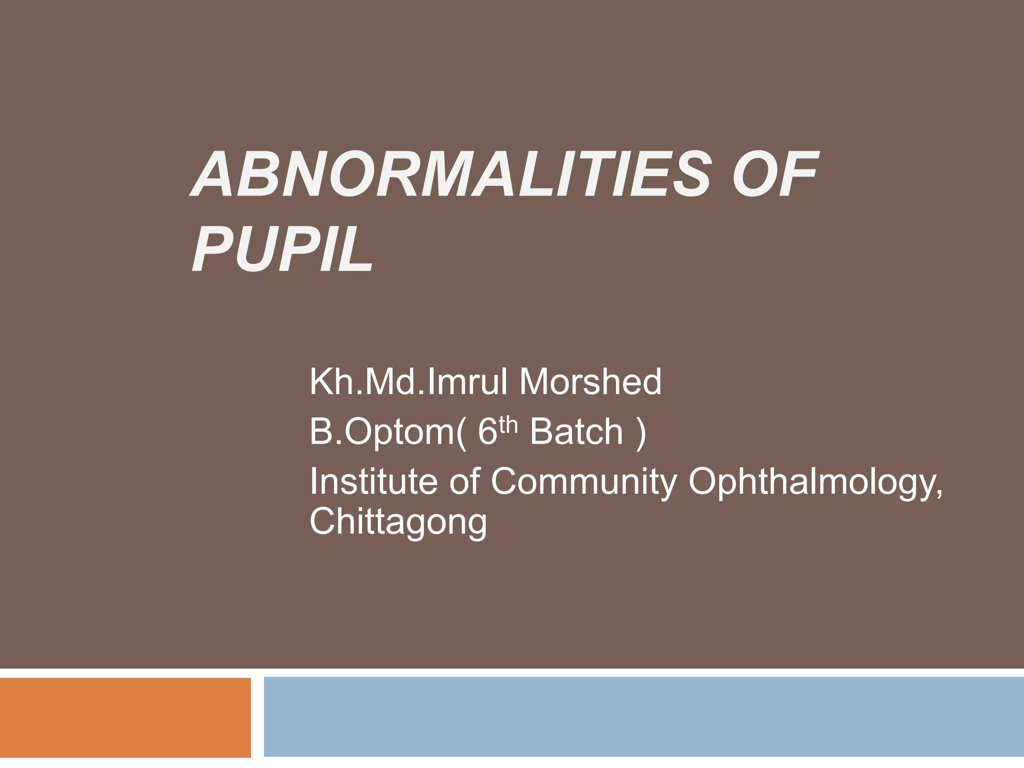 Abnormalities of pupil | PPT