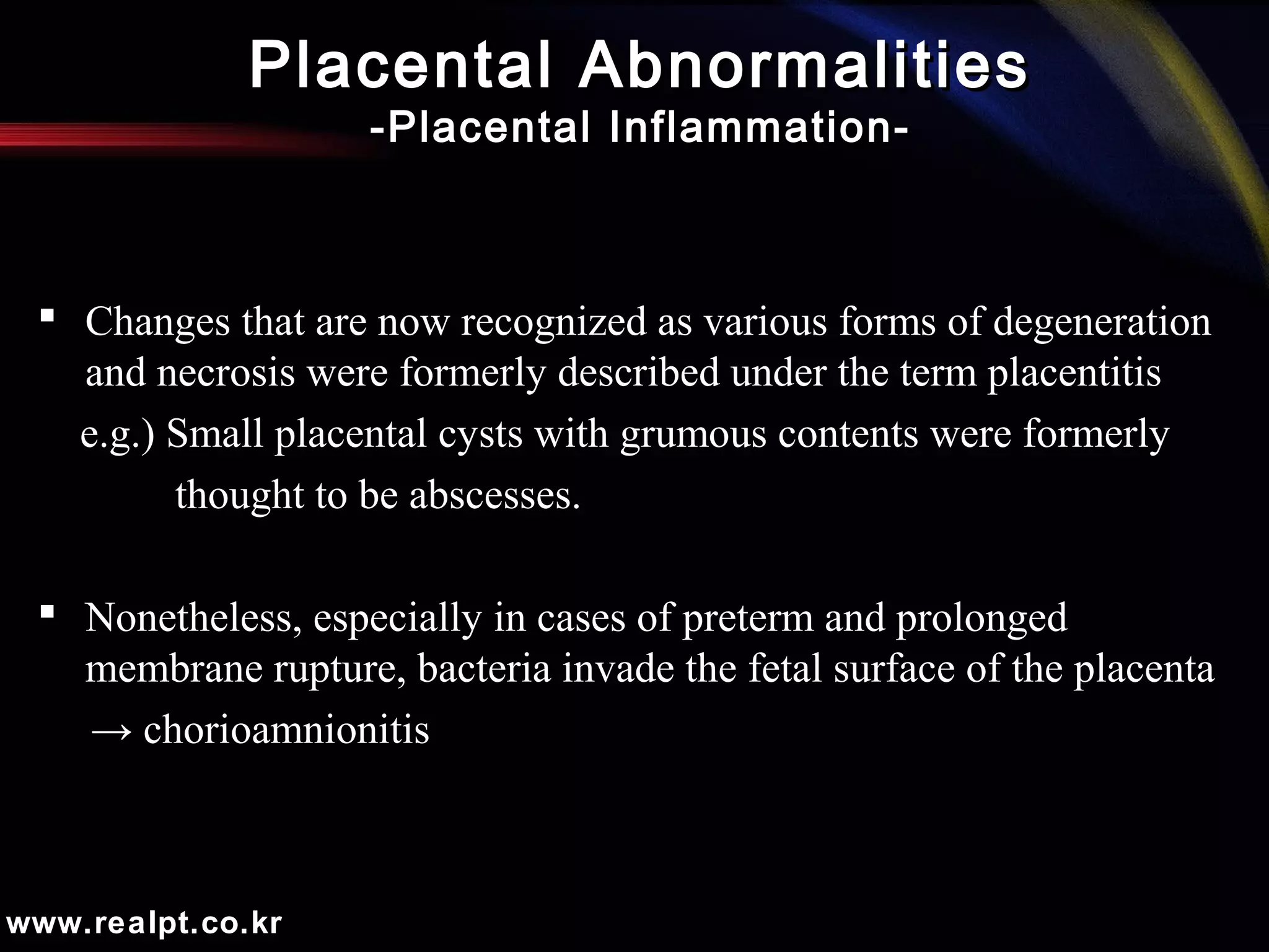 Abnormalities of the Placenta, Umbilical Cord and Membranes | PPT