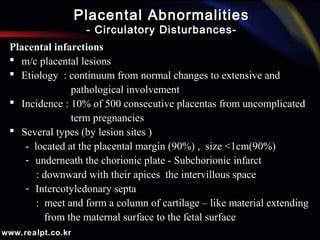 Abnormalities of the Placenta, Umbilical Cord and Membranes | PPT