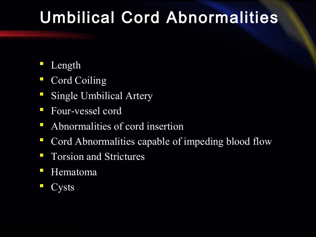 Abnormalities of the Placenta, Umbilical Cord and Membranes
