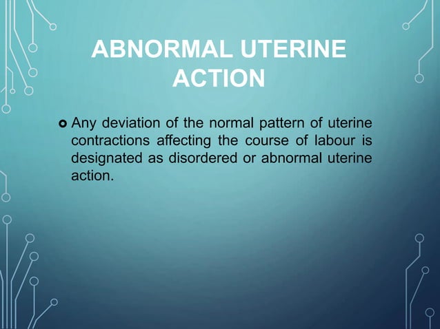 Abnormal uterine action | PPTX