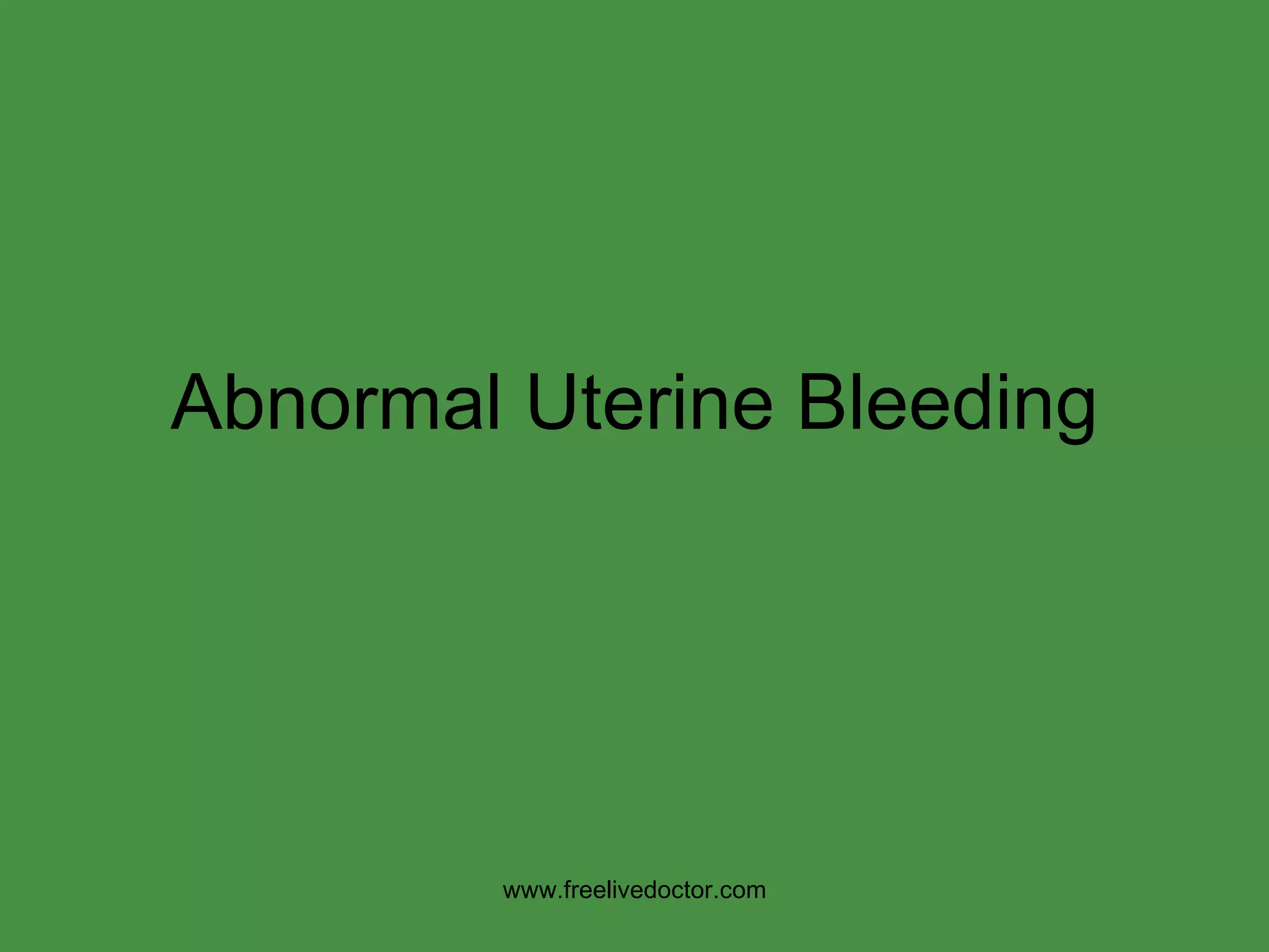 Abnormal uterine bleeding | PPT
