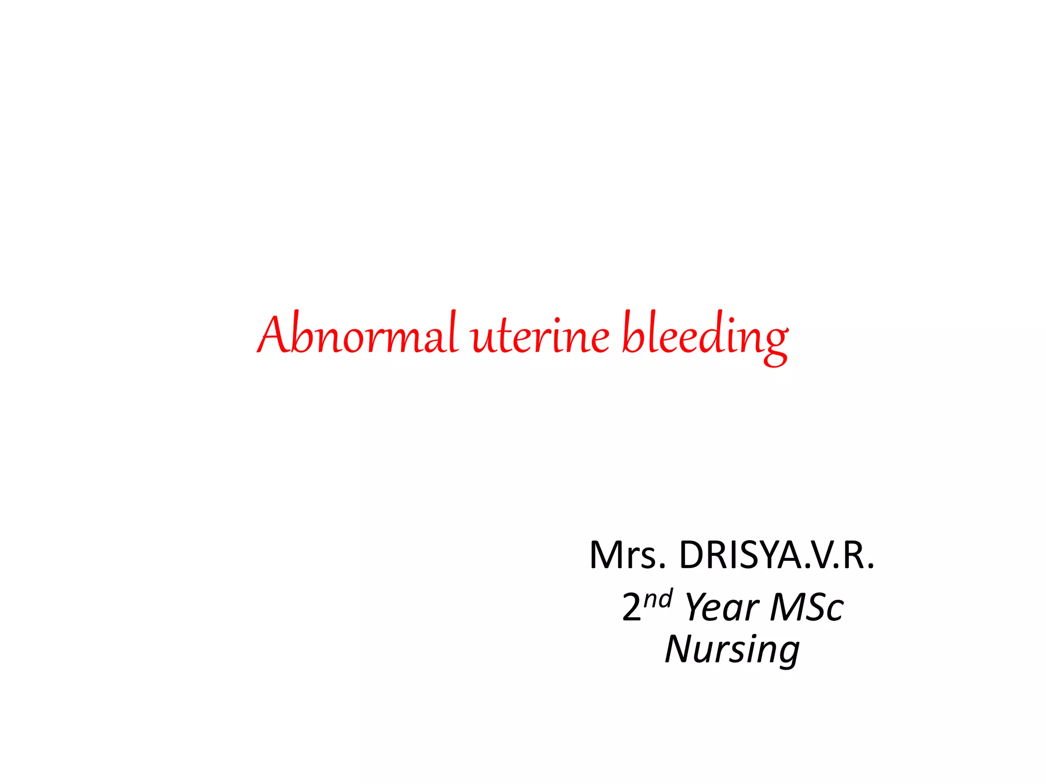 Abnormal uterine bleeding | PPTX