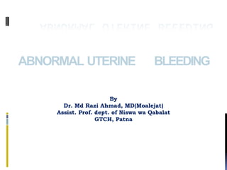 Abnormal uterine bleeding | PPT