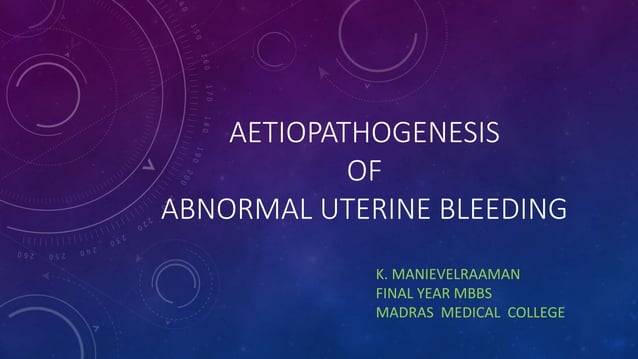 Abnormal uterine bleeding etiopathogenesis | PPT