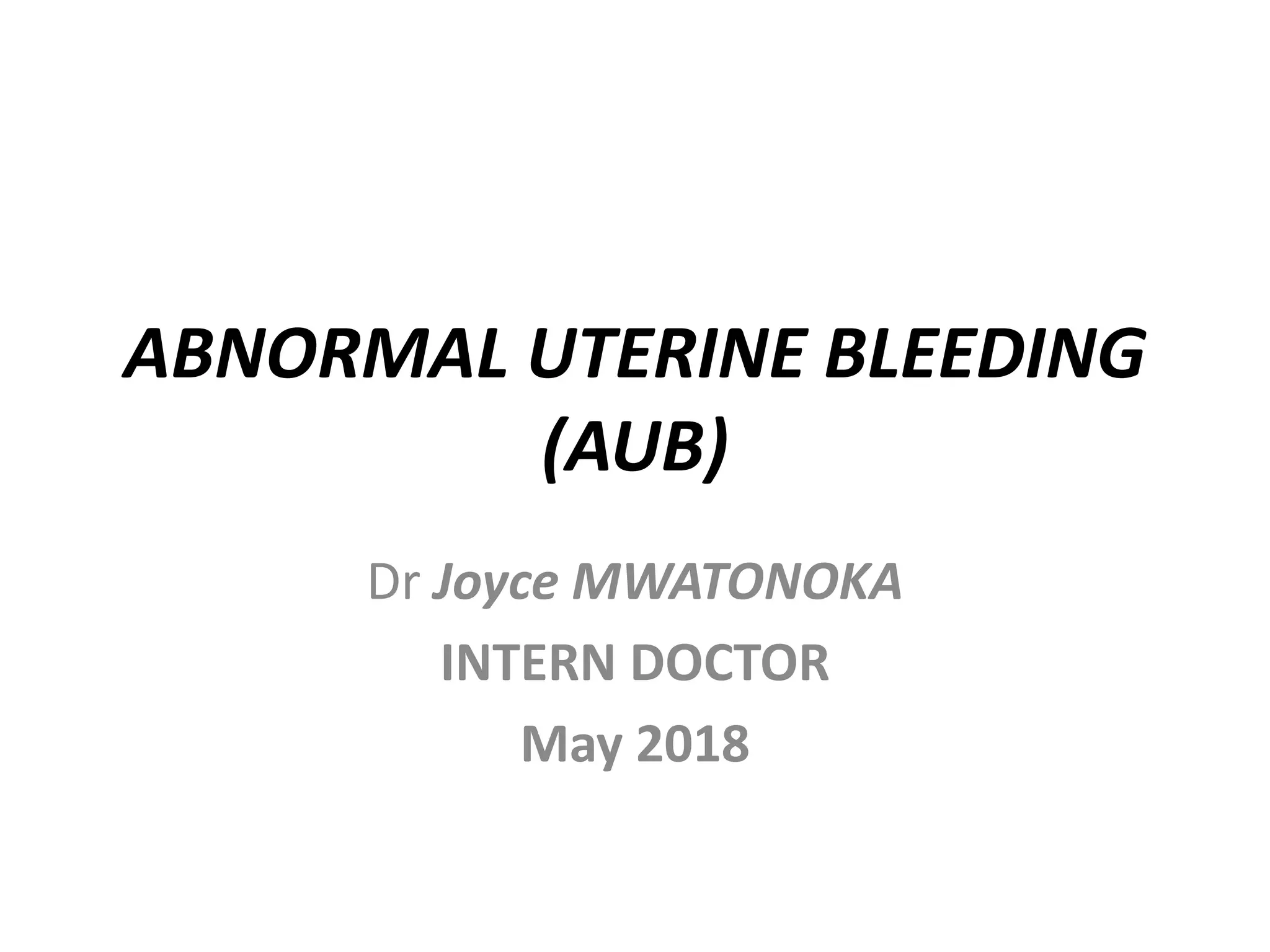 Abnormal uterine bleeding (AUB) | PPTX
