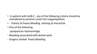 ABNORMAL UTERINE BLEEDING causes and explaination | PPT