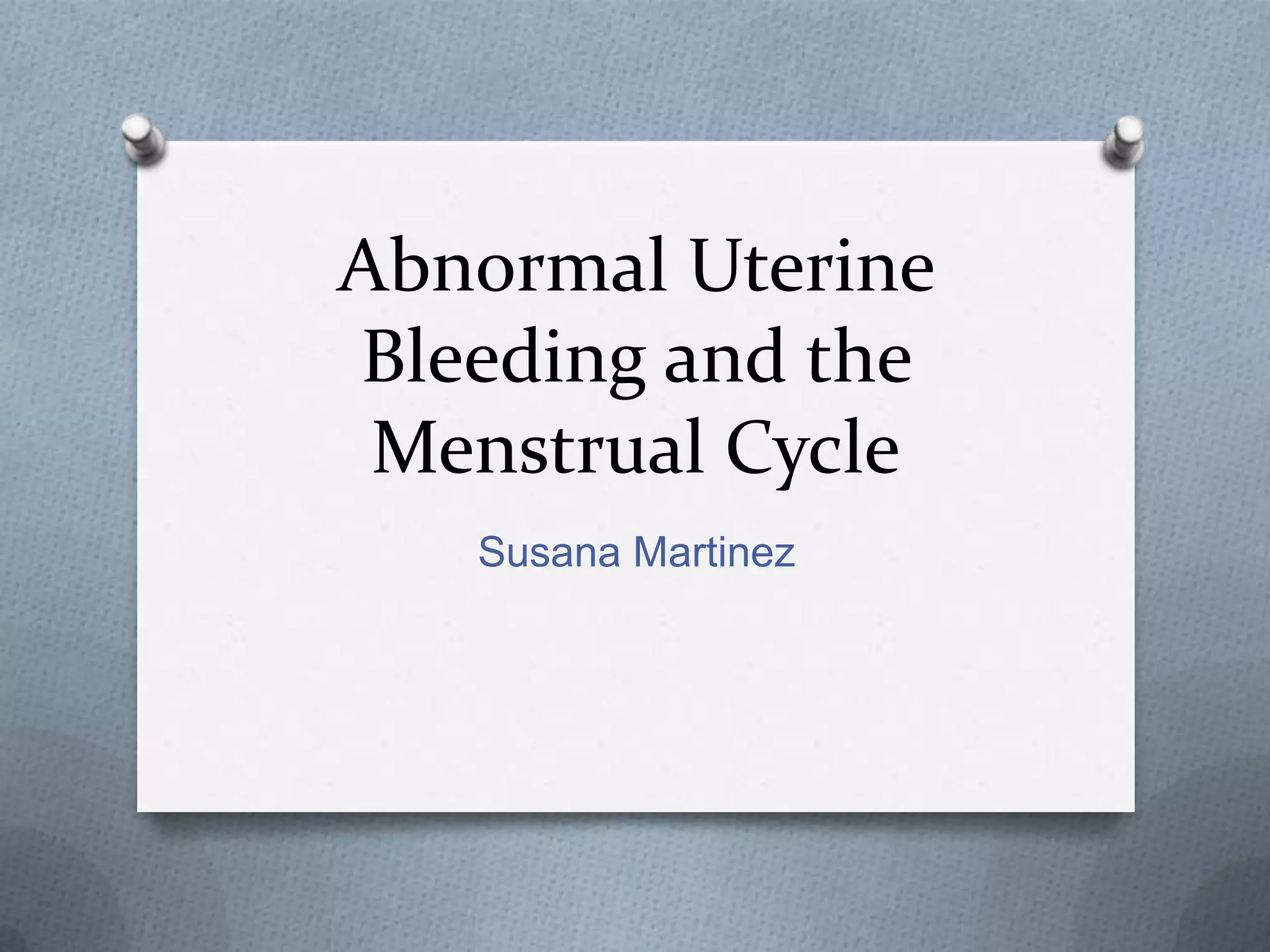 Abnormal uterine bleeding presentation | PPTX