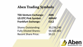Aben Resources - Investor Presentation | PPT