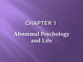 S. Sherrill - Abnormal Psychology Spring 2016 Chapter 1 | PPTX