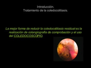 Abordaje laparoscópico de la coledocolitiasis | PPT