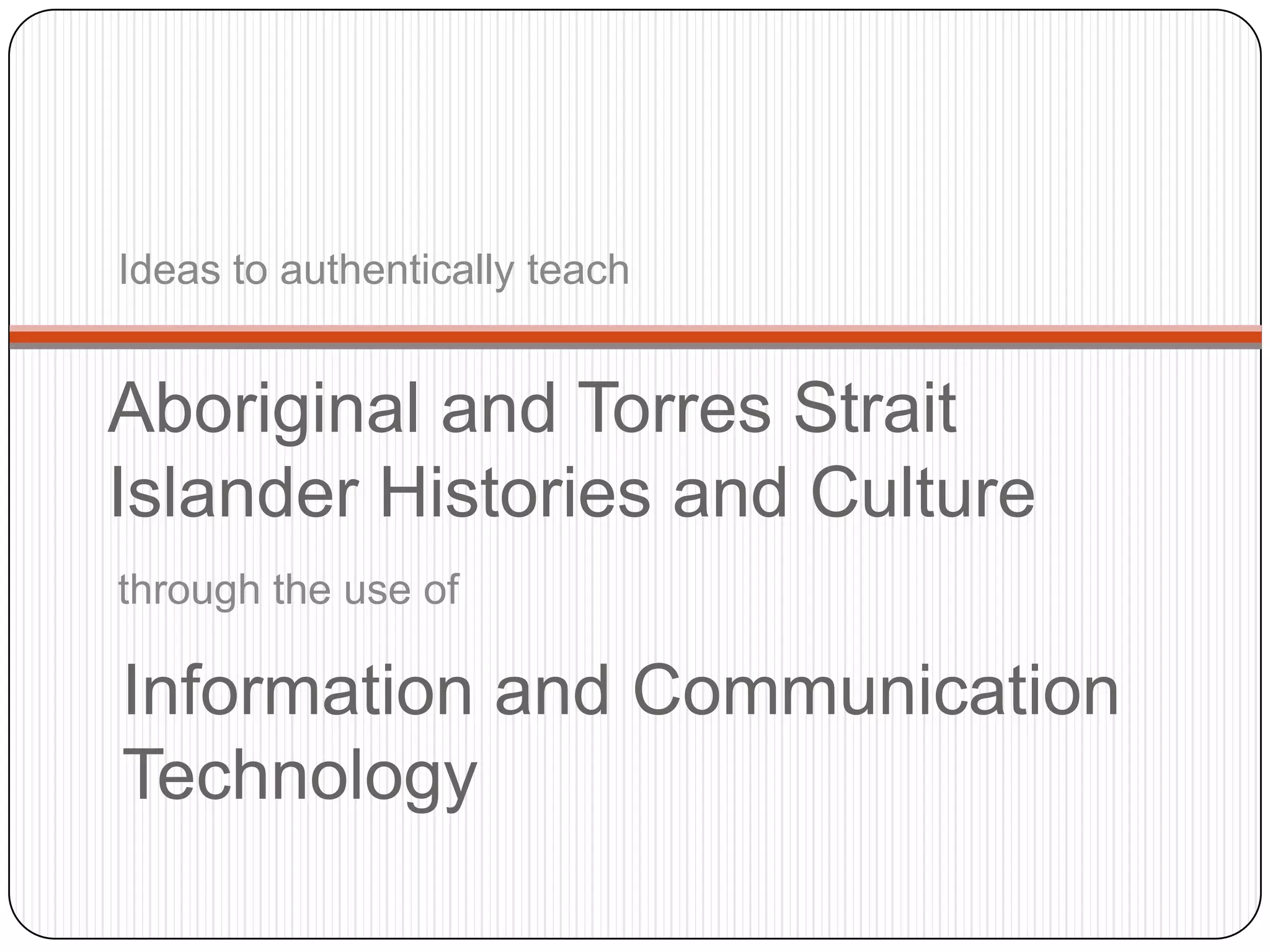 Aboriginal and Torres Strait Islander Histories and Culture LAC | PPTX
