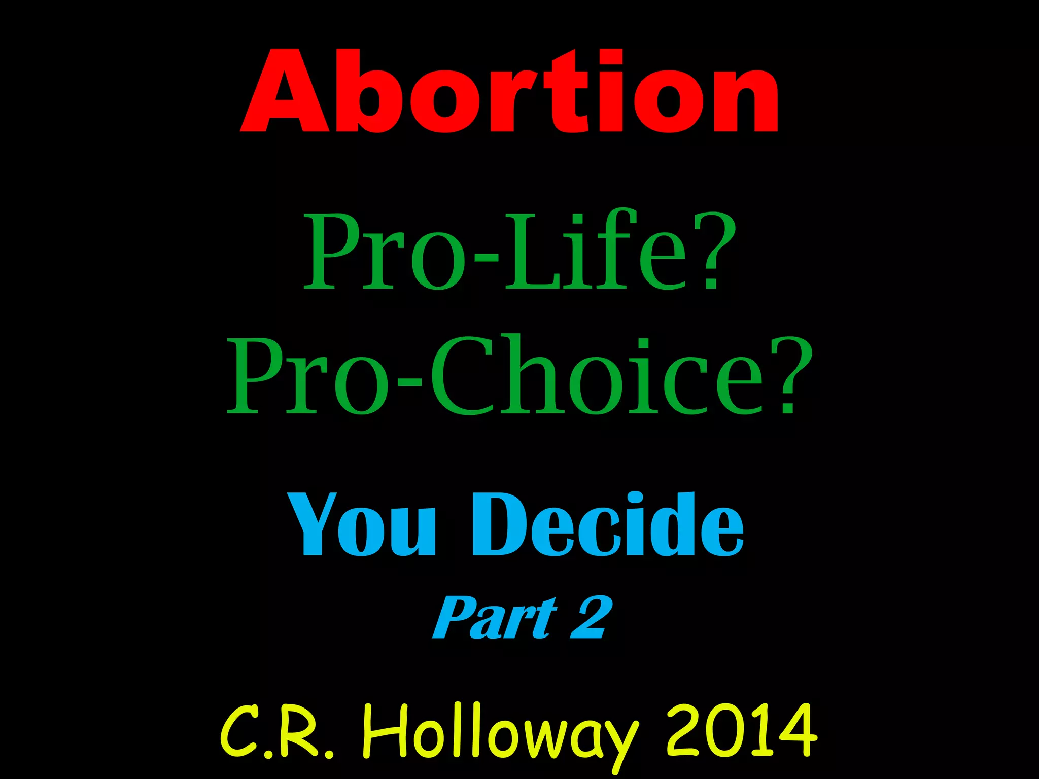 Abortion--Pro-Choice or Pro-Life Part 1 | PPTX