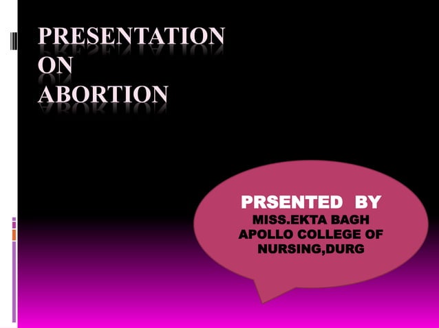 Abortion ppt | PPTX | Pregnancy | Reproductive Health