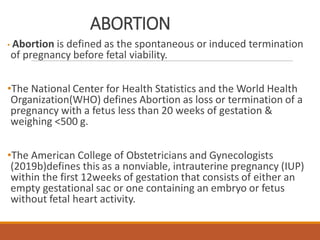 abortion with its types,still birth,diffrence between all abortions | PPTX