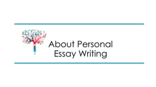About Personal Essay Writing | PPTX