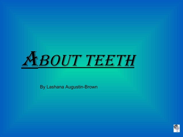 About Teeth | PPT