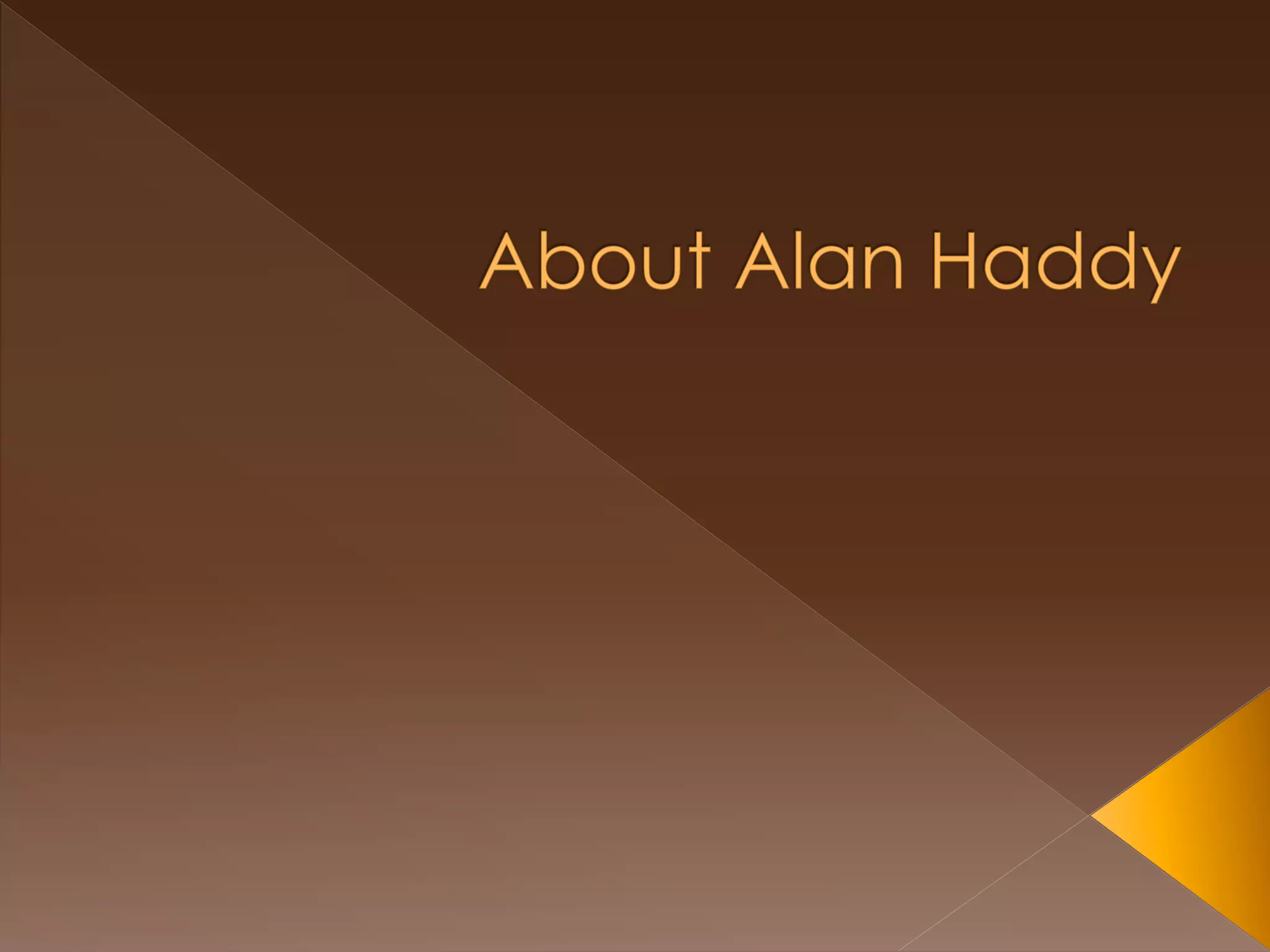 About alan haddy | PPT