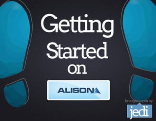 Getting Started at ALISON | PPT