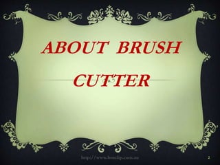ABOUT BRUSH CUTTER | PPTX