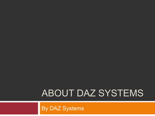 About DAZ Systems | PPT