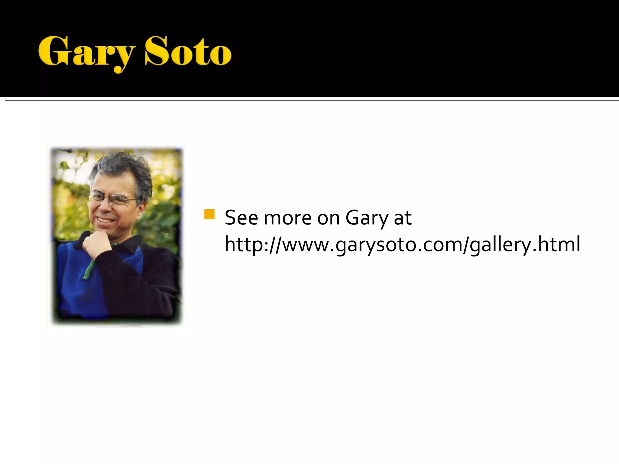 About Gary Soto | PPT | Poetry | Books and Literature