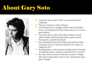 About Gary Soto | PPT | Poetry | Books and Literature