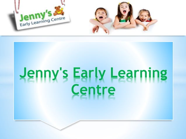 About Jennys Early Learning Centre | PPT
