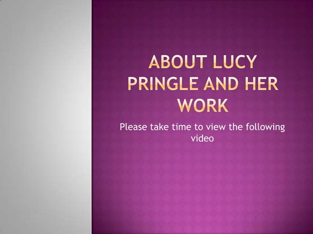 About lucy pringle and her work | PPTX