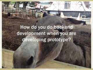 Regarding Data Persistence during the prototype development | PPTX | Web Development | Internet