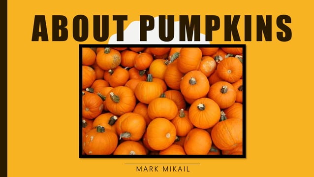 About pumpkins | PPT