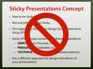 Sticky Presentations - Simple ideas that create lasting impressions in ...