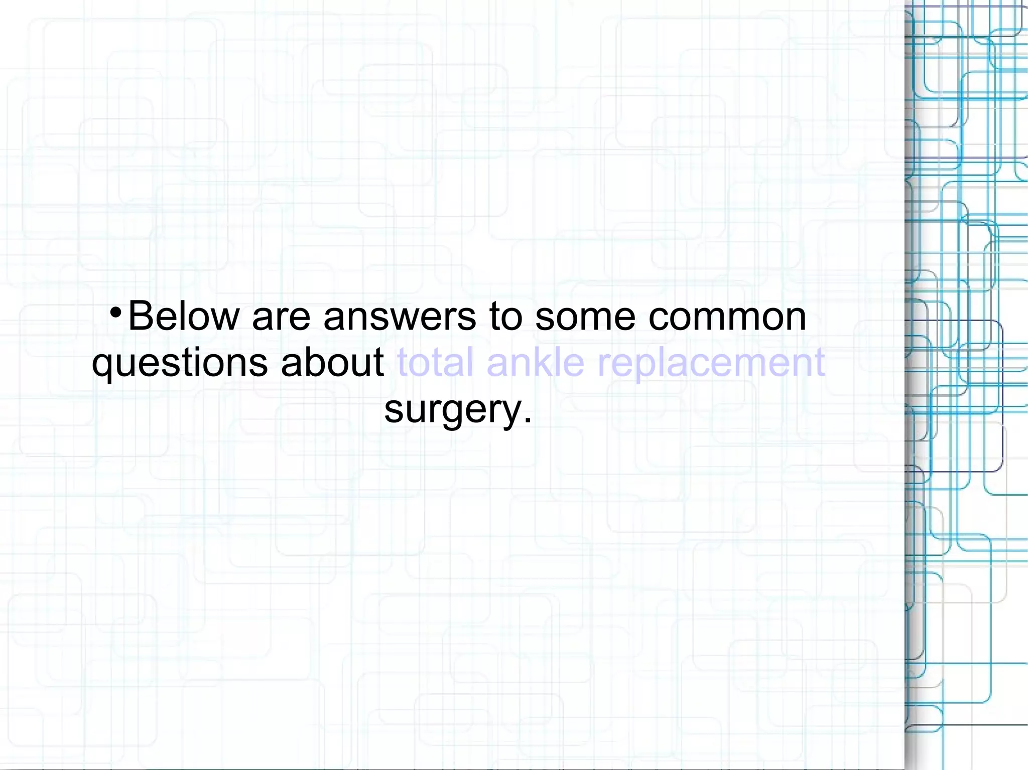 About Total Ankle Replacement Surgery | PPT