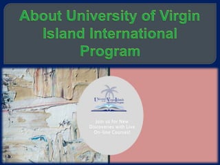 About University of Virgin Island International Program | PPT