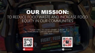 Join Fight2Feed Fight Hunger + Reduce Food Waste | PPT