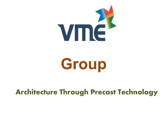 VME Group and Precast Technology Products | PPTX | Civil Engineering ...