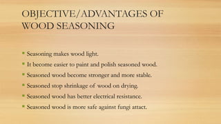 WOOD AND SEASONING OF WOOD | PPTX