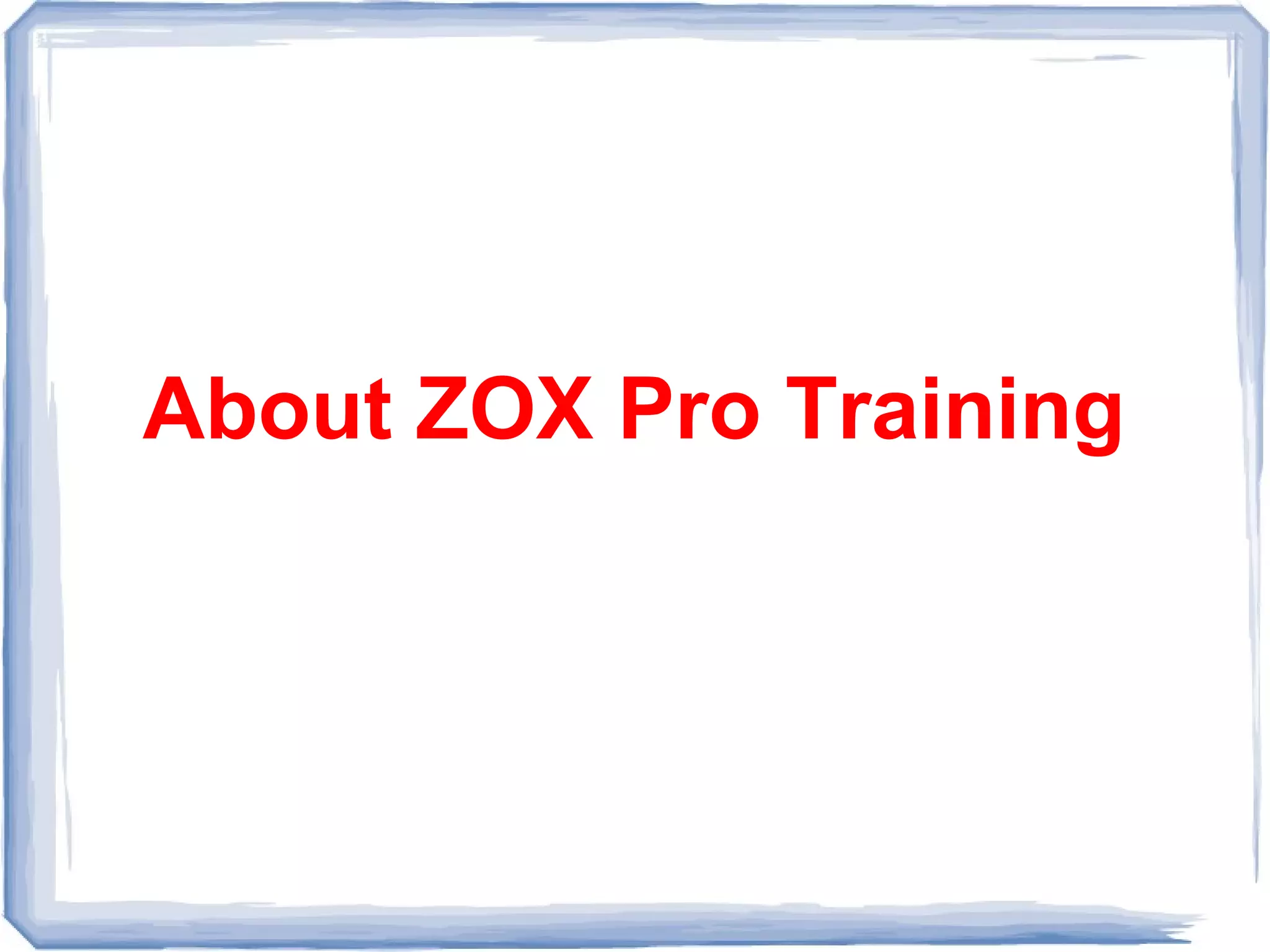 About Zox Pro Training | PPT