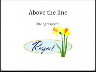 Live Above the Line! | PPT