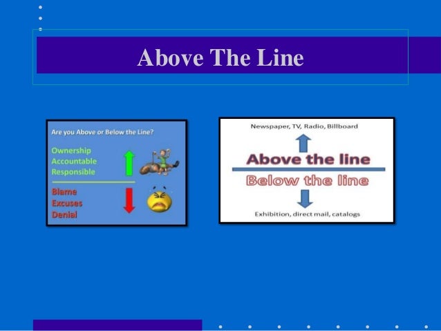 Above and below the line