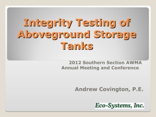 Above Ground Storage Tank-Integrity-Testing.ppt