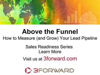 Above the Funnel - How to Measure (and Grow) Your Sales Pipeline | PPT